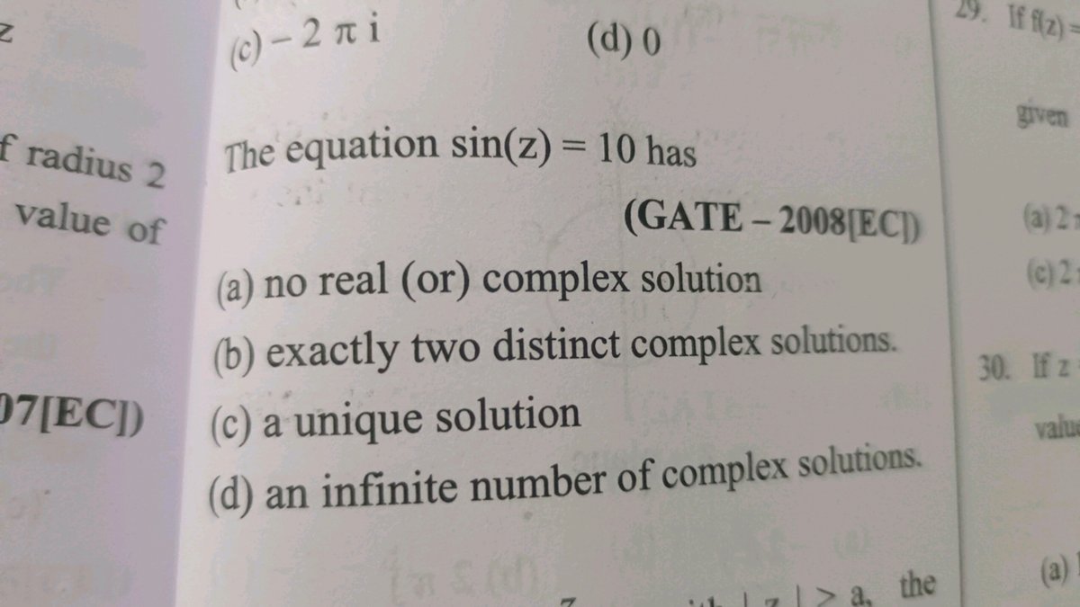 The equation sin(z) = 10 has (GATE-2008[EC]) (a) no real (or) complex s..
