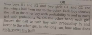 Two boys B1 and B2 and two girls G1 and G2 are throwing a ball from one t..