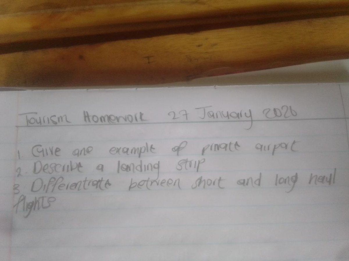 Tourism Homework 27 January 2026 Give one example of private airport Des..