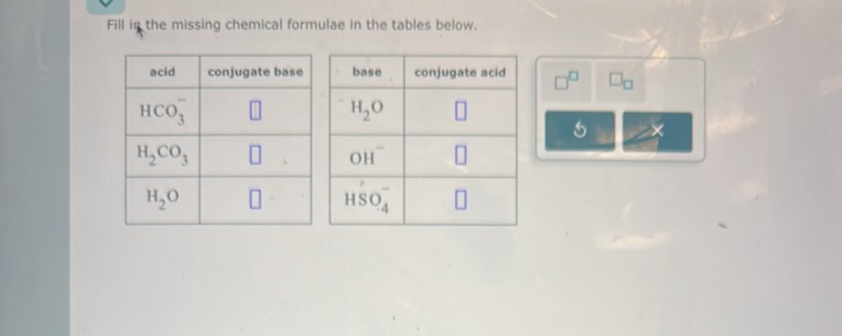 Fill in the missing chemical formulae in the tables below. Table 1: Acid..