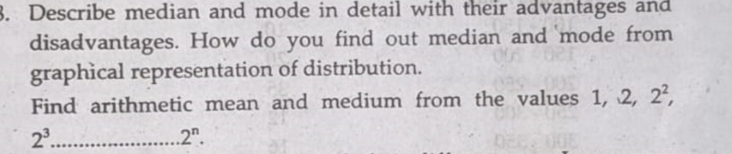 Describe median and mode in detail with their advantages and disadvantage..