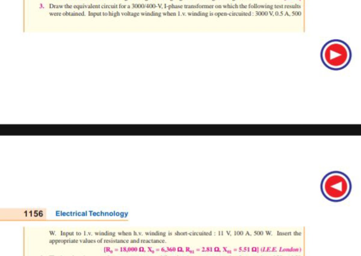 Draw the equivalent circuit for a 3000/400 V, single-phase transformer gi..