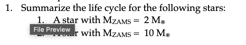 Summarize the life cycle for the following stars: A star with M_ZAMS