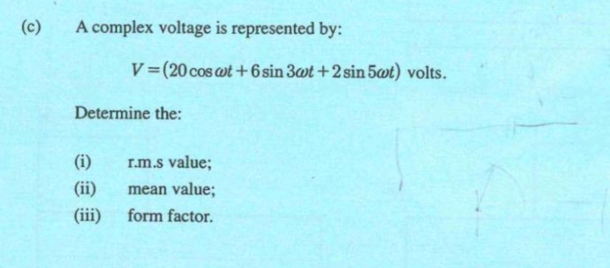 (c) A complex voltage is represented by: V = (20 \cos \omega t + 6 \sin