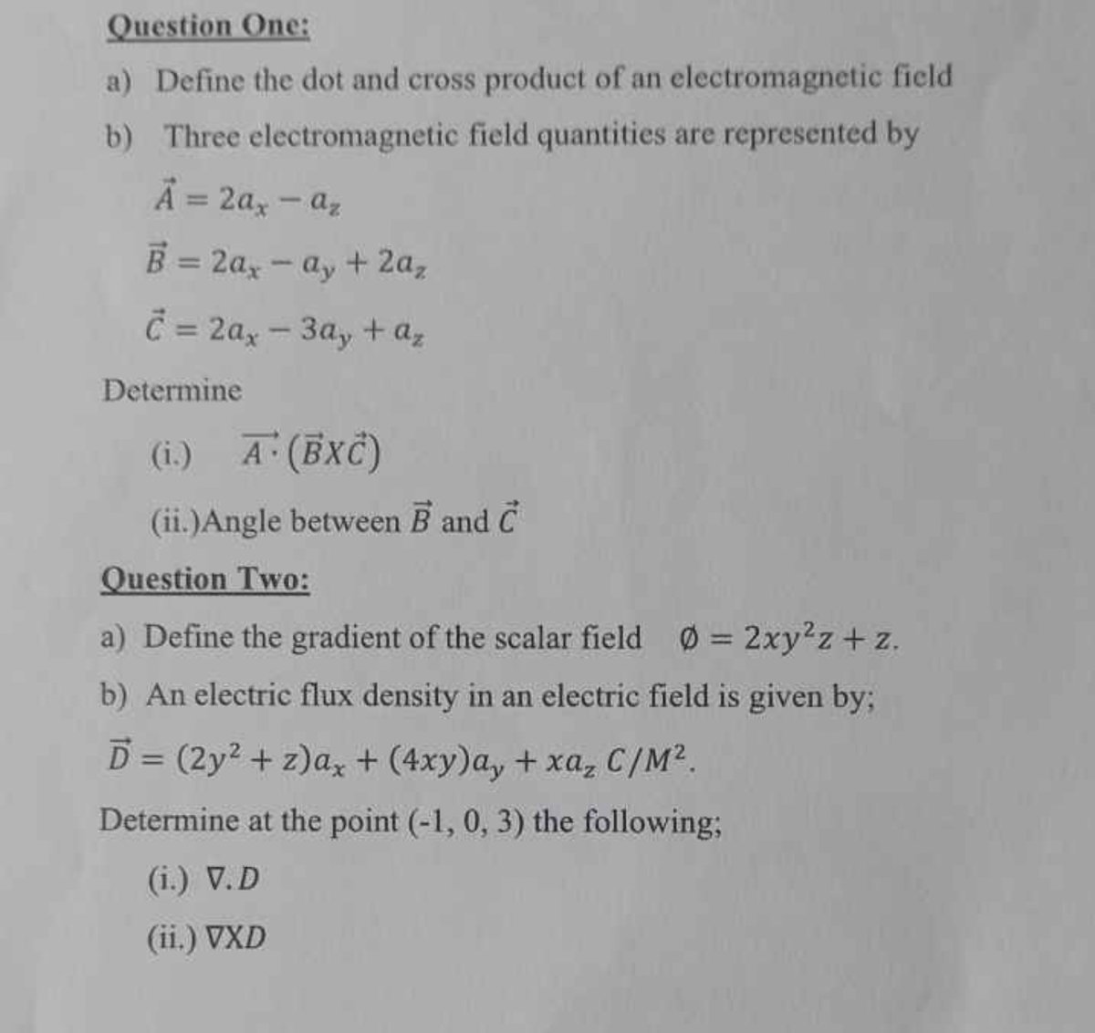 Question One: a) Define the dot and cross product of an electromagnetic f..