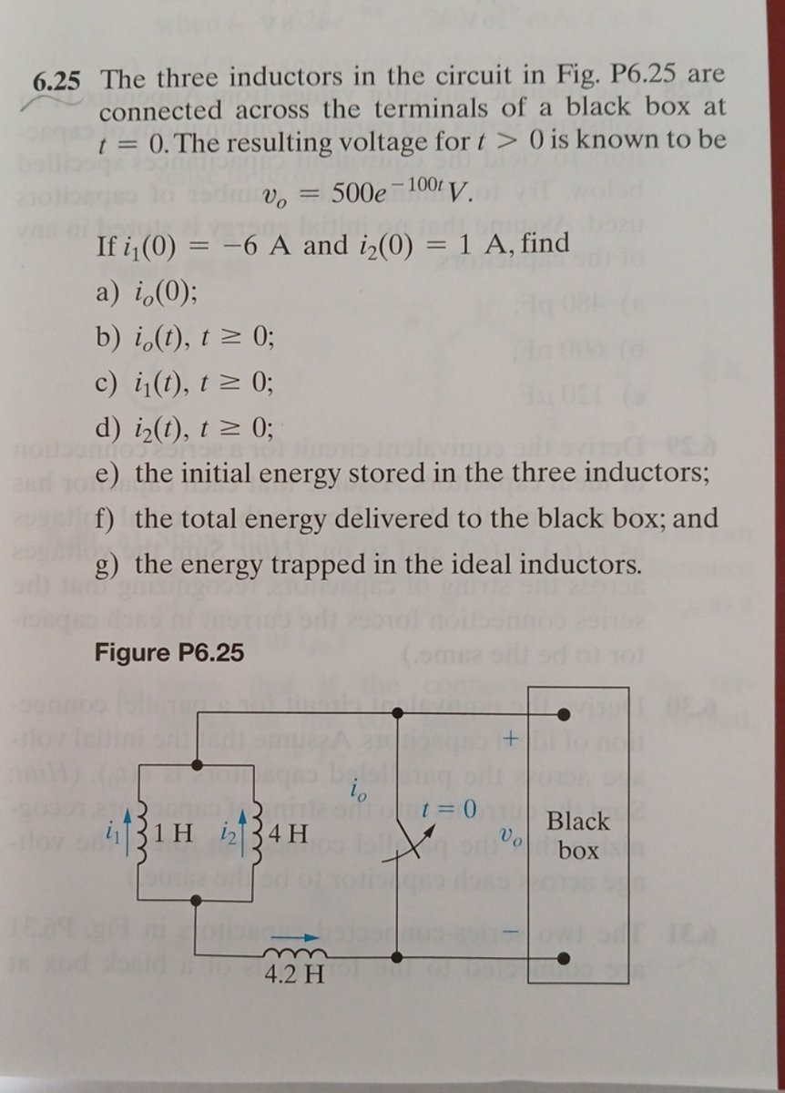 The three inductors in the circuit in Fig. P6.25 are connected across the..