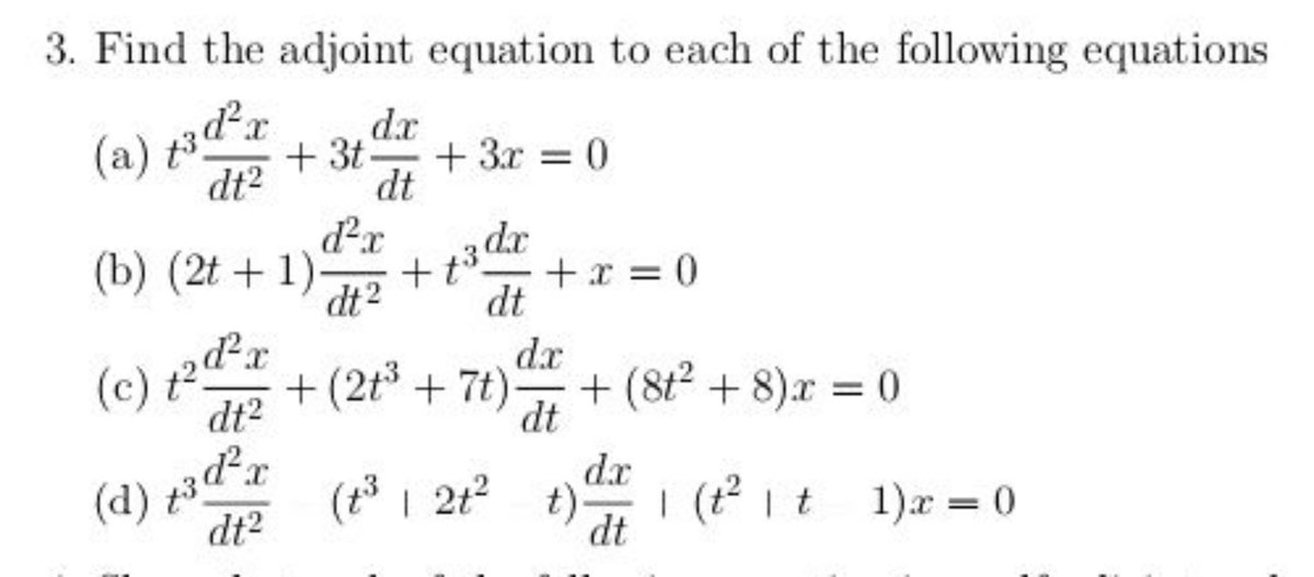 Find the adjoint equation to each of the following equations (a) t^{3}\f..