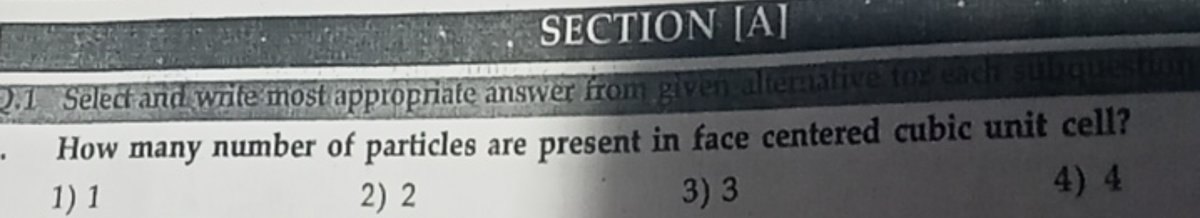 How many number of particles are present in face centered cubic unit cell..