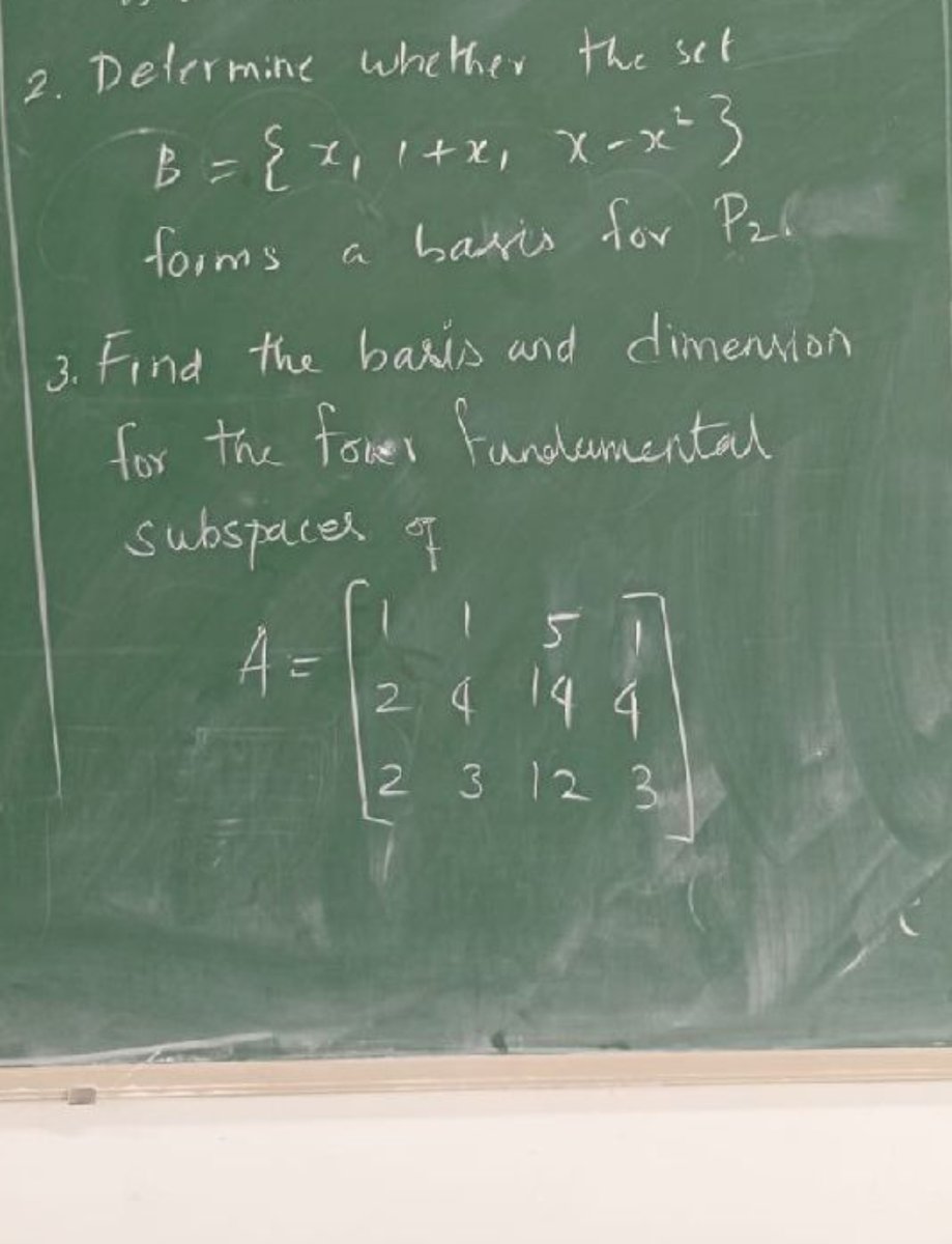 Determine whether the set B = \{x, 1+x, x-x^2\} forms a basis for P_2. F..