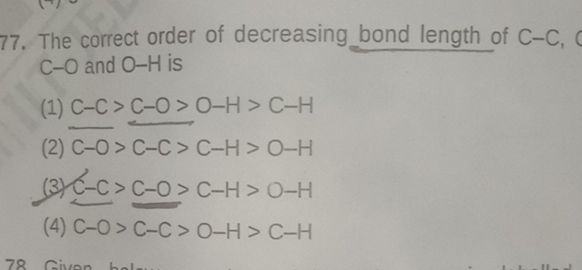 The correct order of decreasing bond length of C-C, C-O and O-H is (1) C..