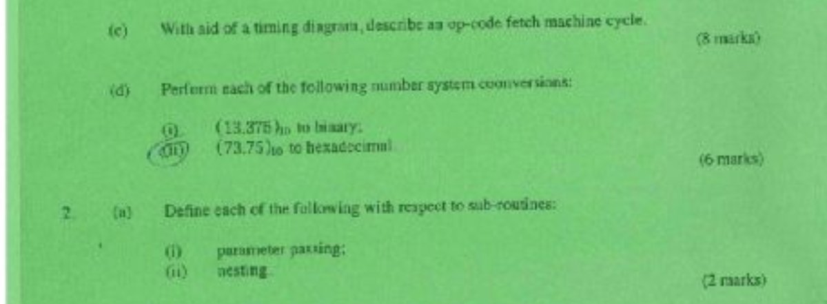 (c) With aid of a timing diagram, describe an op-code fetch machine cycle..
