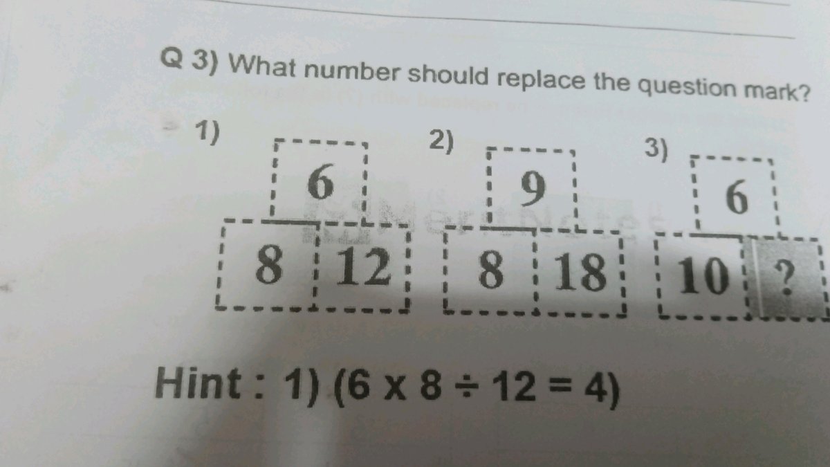Q 3) What number should replace the question mark? 1) 6 8 | 12 2)