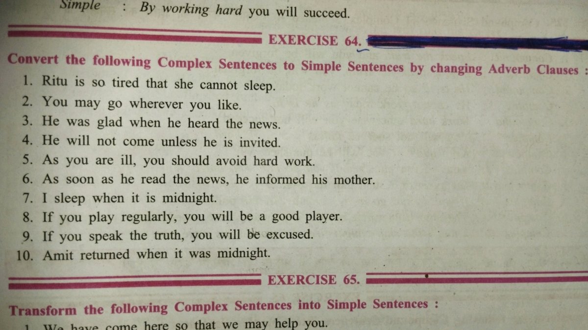 Convert the following Complex Sentences to Simple Sentences by changing A..