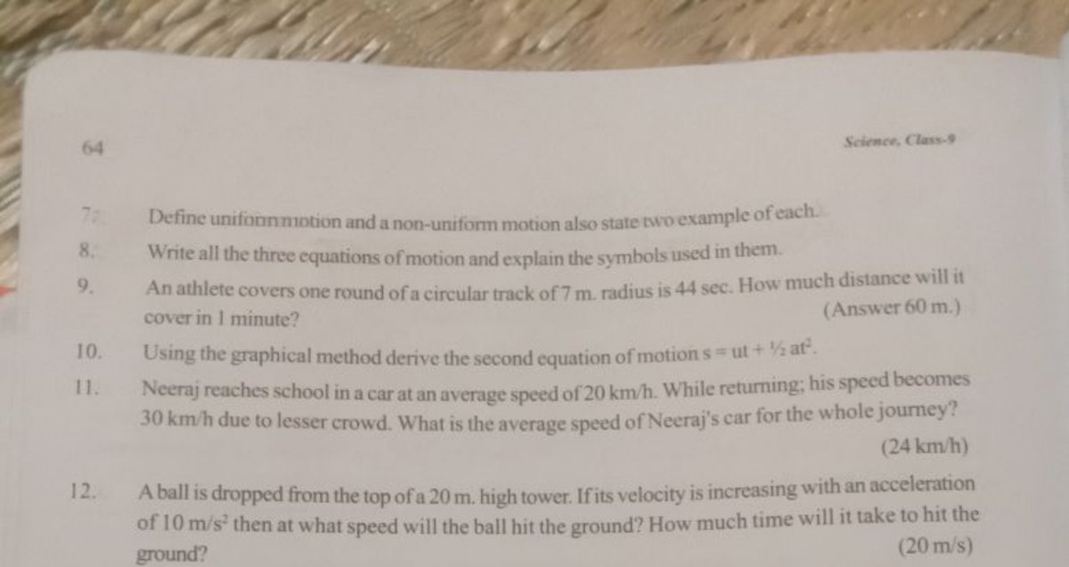 Here are the questions: 7. Define uniform motion and non-uniform motion...