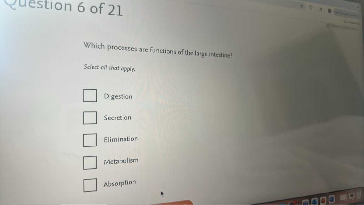 Which processes are functions of the large intestine? Select all that ap..
