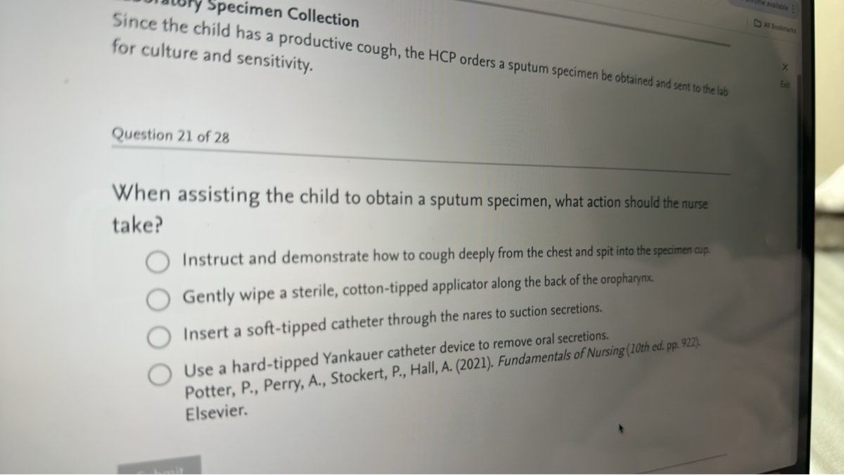 Laboratory Specimen Collection Since the child has a productive cough, th..