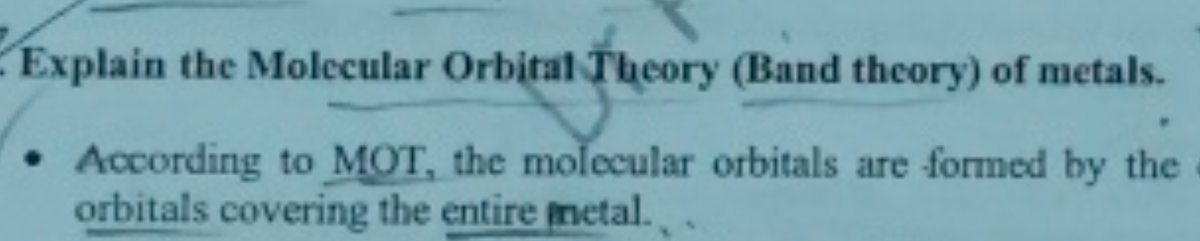 Explain the Molecular Orbital Theory (Band theory) of metals. According
