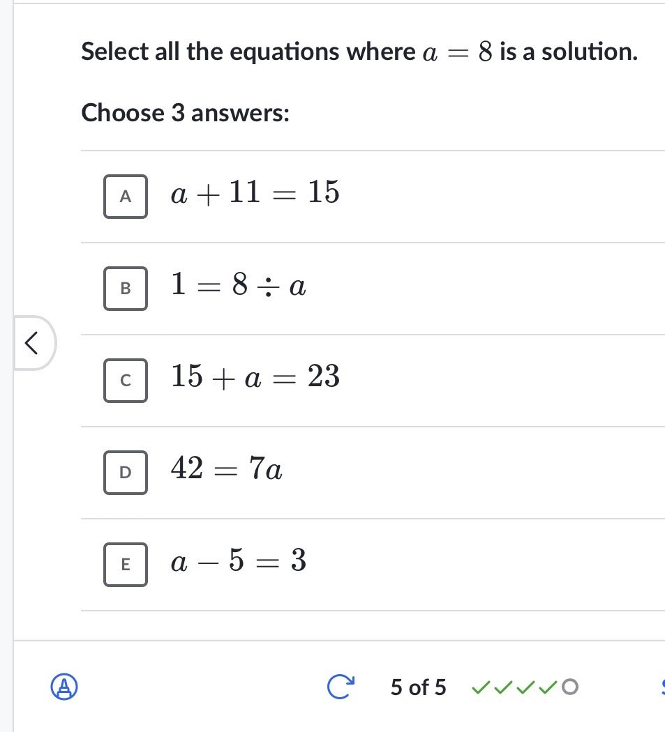 Select all the equations where a = 8 is a solution. Choose 3 answers: A...