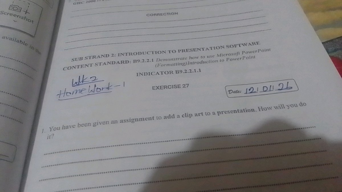 You have been given an assignment to add a clip art to a presentation. Ho..