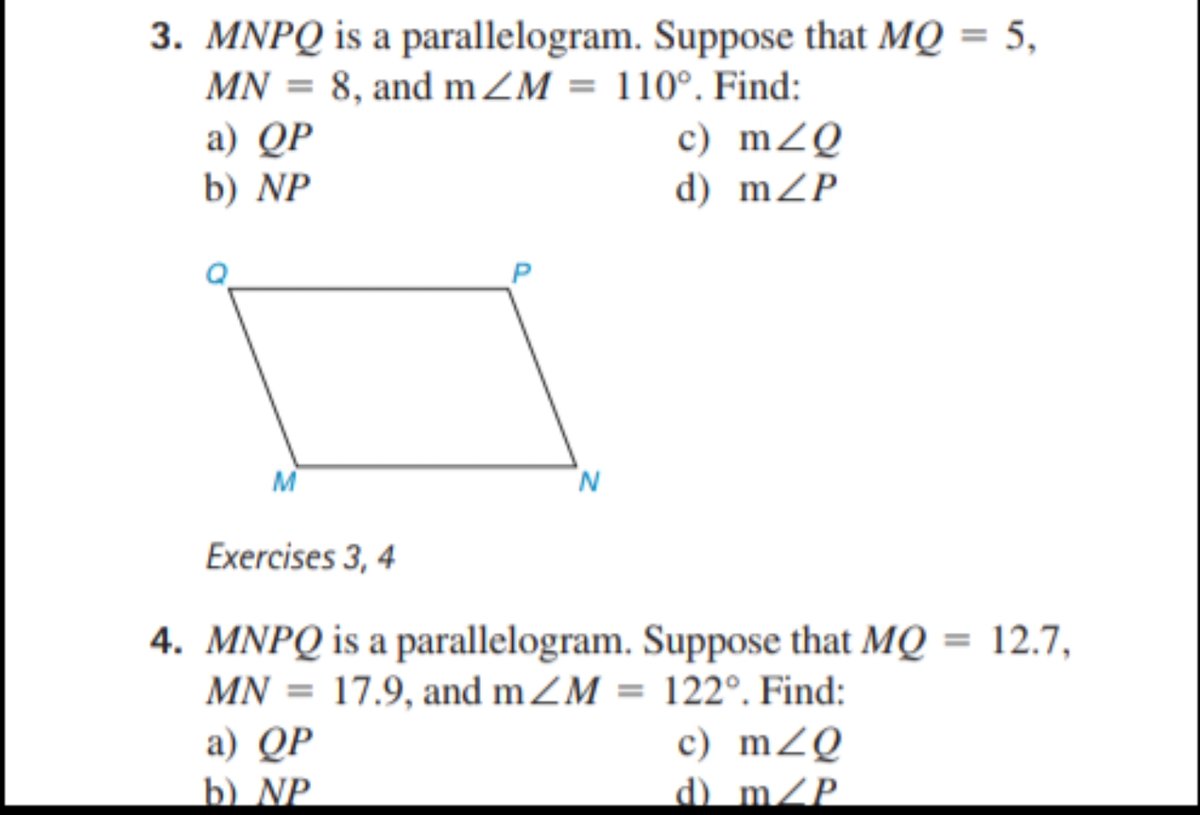 MNPQ is a parallelogram. Suppose that MQ = 5, MN = 8, and m∠M = 110°. Fin..
