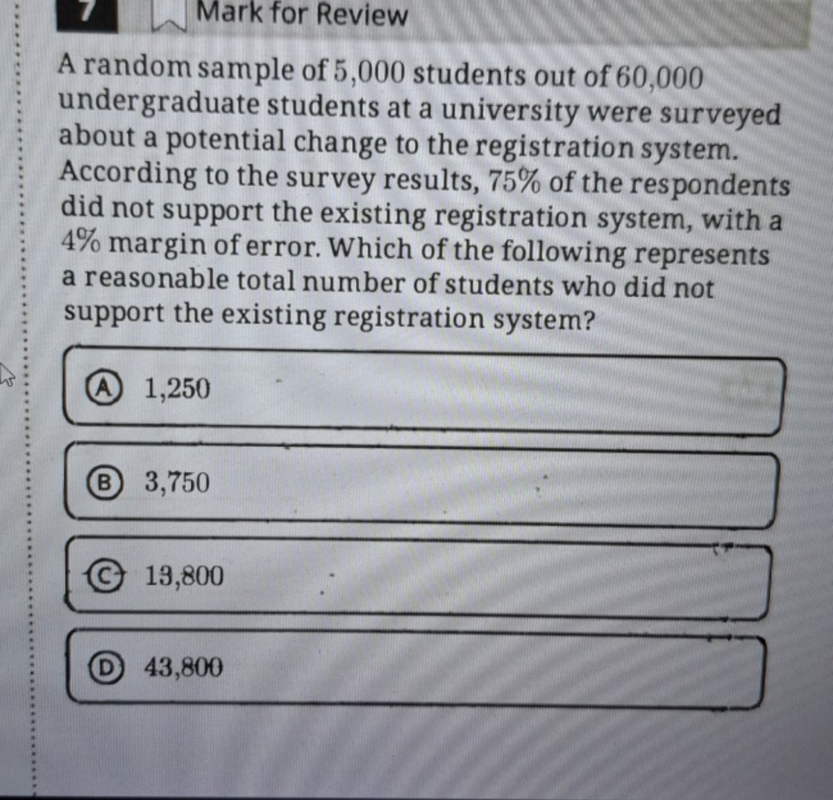 A random sample of 5,000 students out of 60,000 undergraduate students at..