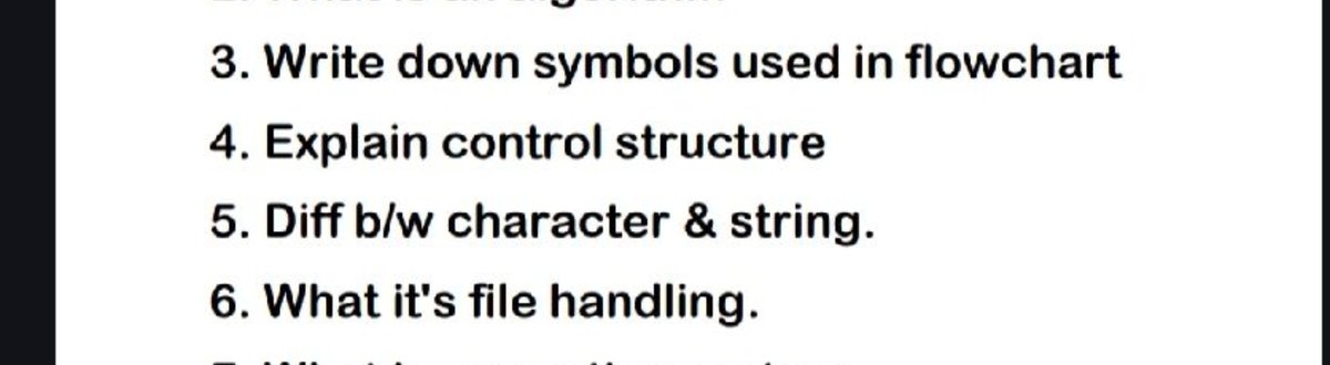 Write down symbols used in flowchart Explain control structure Diff b/w c..