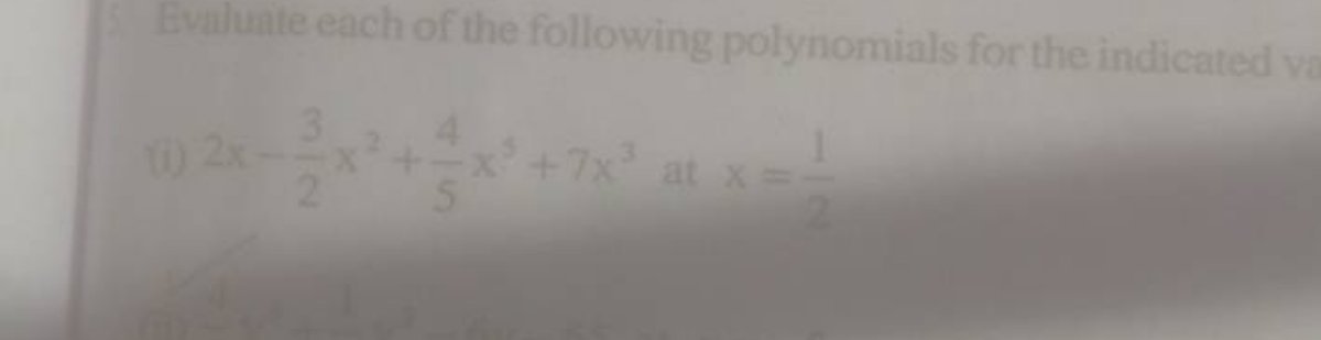 Evaluate the following polynomial for the indicated value: (i) 2x - \fra..