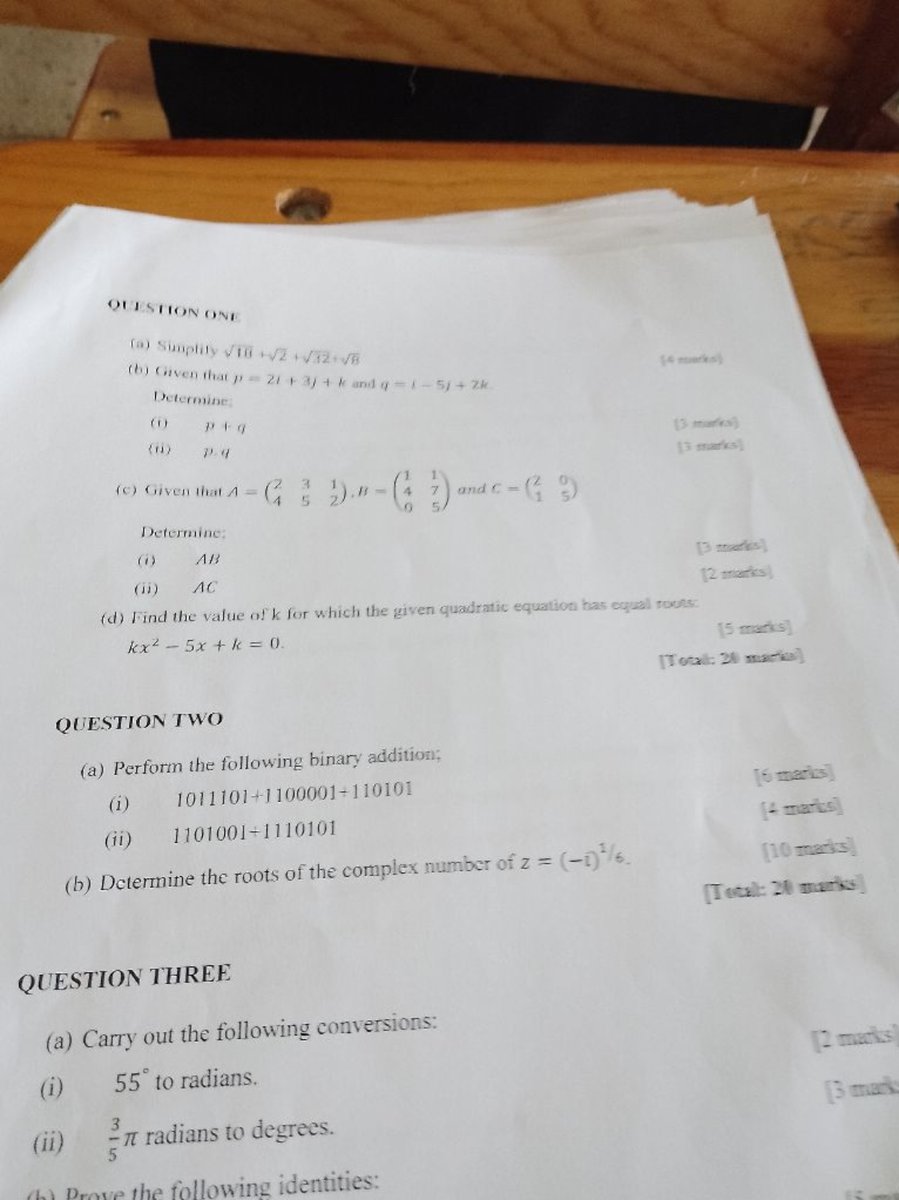 QUESTION ONE (a) Simplify \sqrt{18} + \sqrt{2} + \sqrt{32} + \sqrt{8}