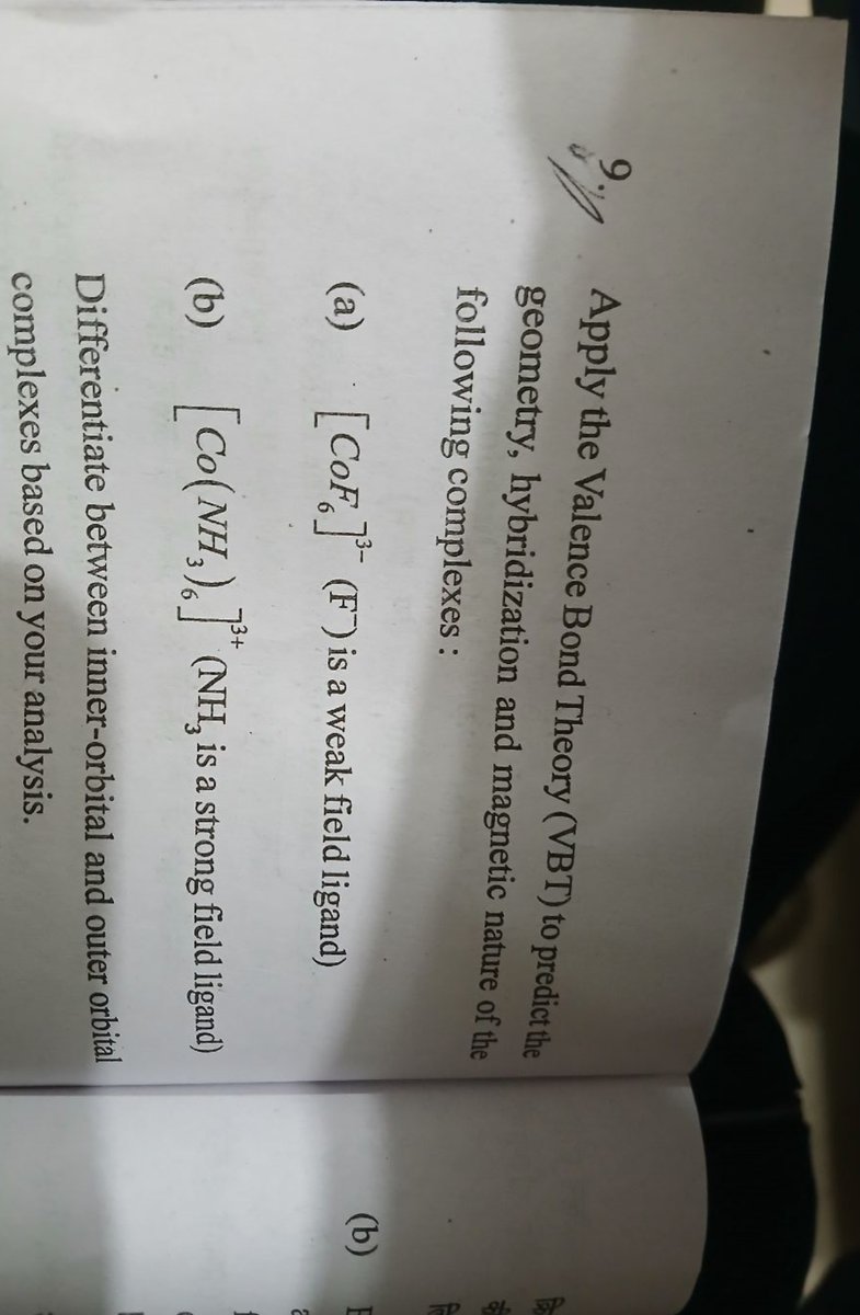 Apply the Valence Bond Theory (VBT) to predict the geometry, hybridizatio..