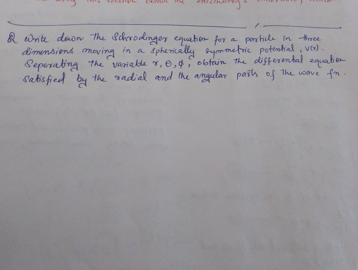 Write down the Schrodinger equation for a particle in three dimensions mo..