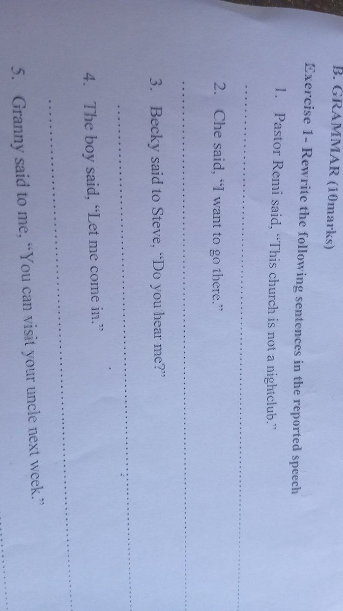 B. GRAMMAR (10marks) Exercise 1- Rewrite the following sentences in the r..