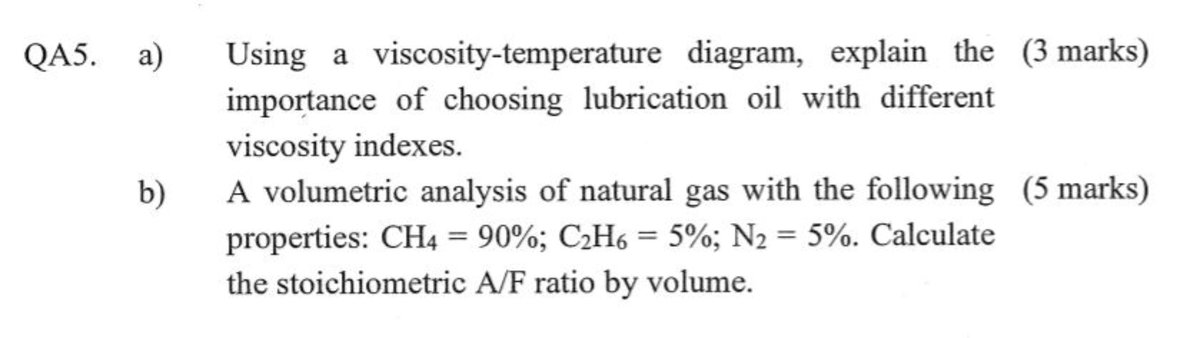 QA5. a) Using a viscosity-temperature diagram, explain the importance of