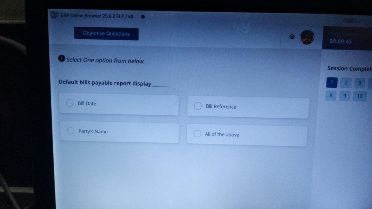 Default bills payable report display __. A. Bill Date B. Bill Reference