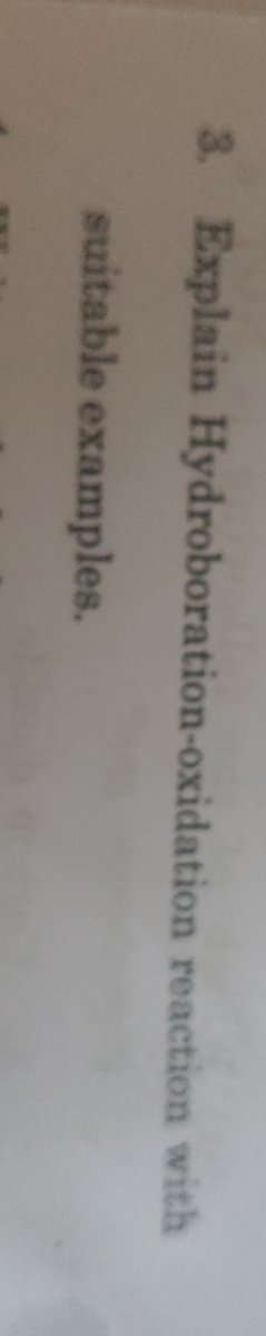 Explain Hydroboration-oxidation reaction with suitable examples. | Filo