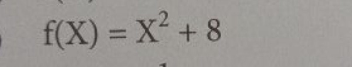 f(X) = X^2 + 8 | Filo