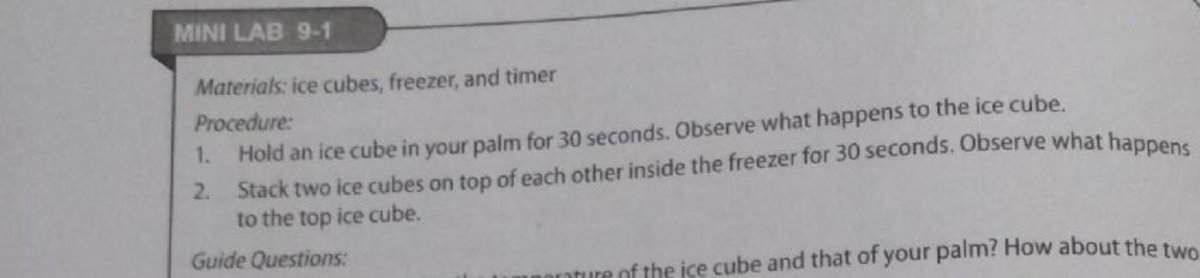 MINI LAB 9-1 Materials: ice cubes, freezer, and timer Procedure: Hold a..