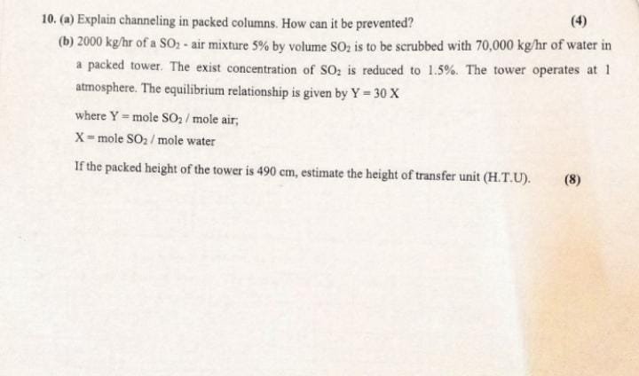 (a) Explain channeling in packed columns. How can it be prevented? (4)