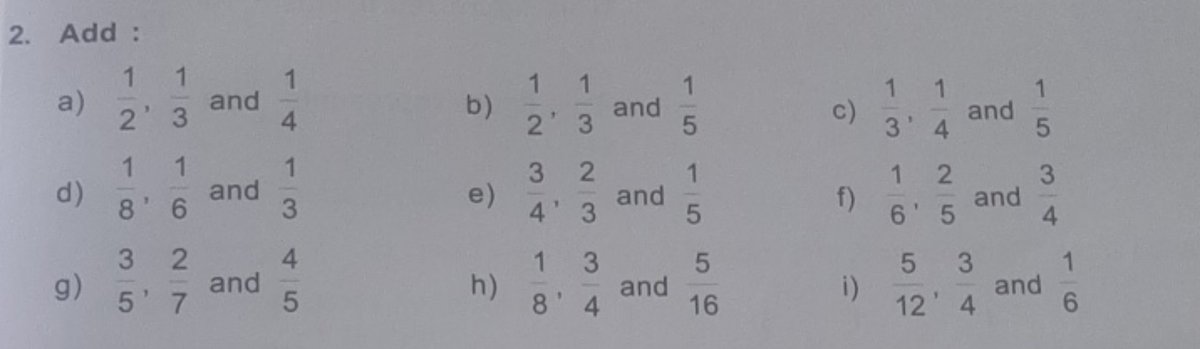 Add the following fractions: a) \frac{1}{2}, \frac{1}{3} and \frac{1}{4}