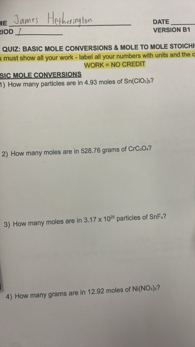 QUIZ: BASIC MOLE CONVERSIONS & MOLE TO MOLE STOICHIOMETRY You must show a..