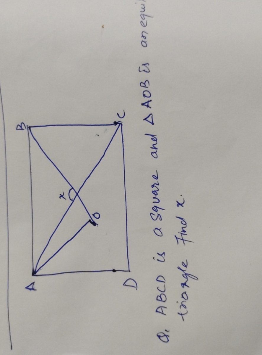 Q. ABCD is a Square and AOB is an equilateral triangle. Find x. | Filo