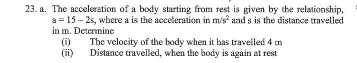 a. The acceleration of a body starting from rest is given by the relation..