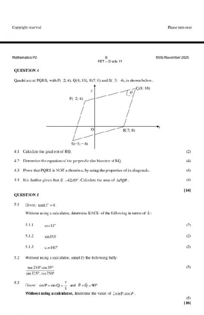 QUESTION 4 Quadrilateral PQRS, with P(2; 6), Q(3; 10), R(7; 0) and S(-3;