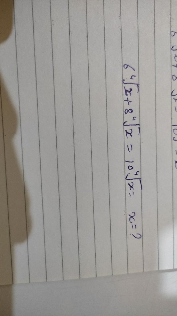 Solve for x: ⁶⁴√(x + 8) = x^(1/4) = 10^(1/4) * x x = ? | Filo