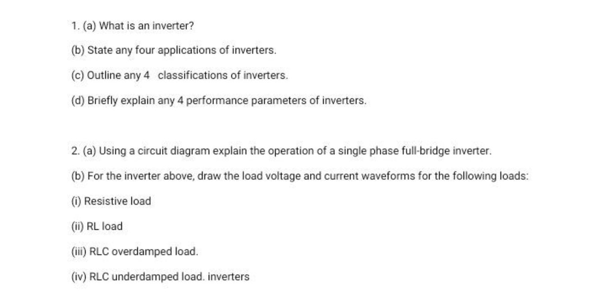 (a) What is an inverter? (b) State any four applications of inverters. (c..