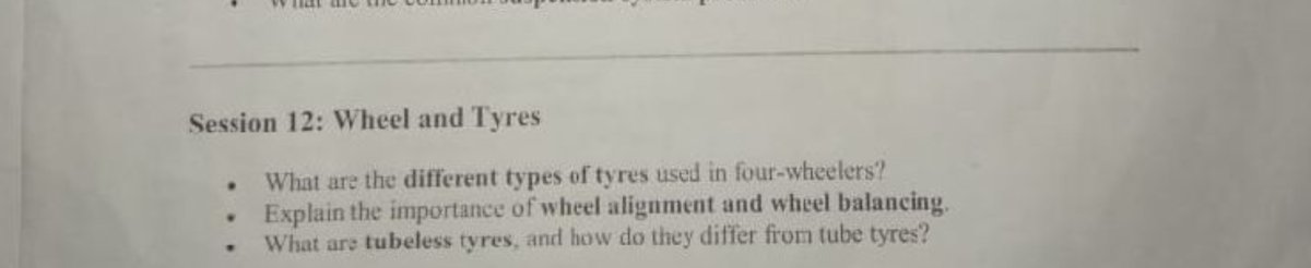 Session 12: Wheel and Tyres What are the different types of tyres used i..