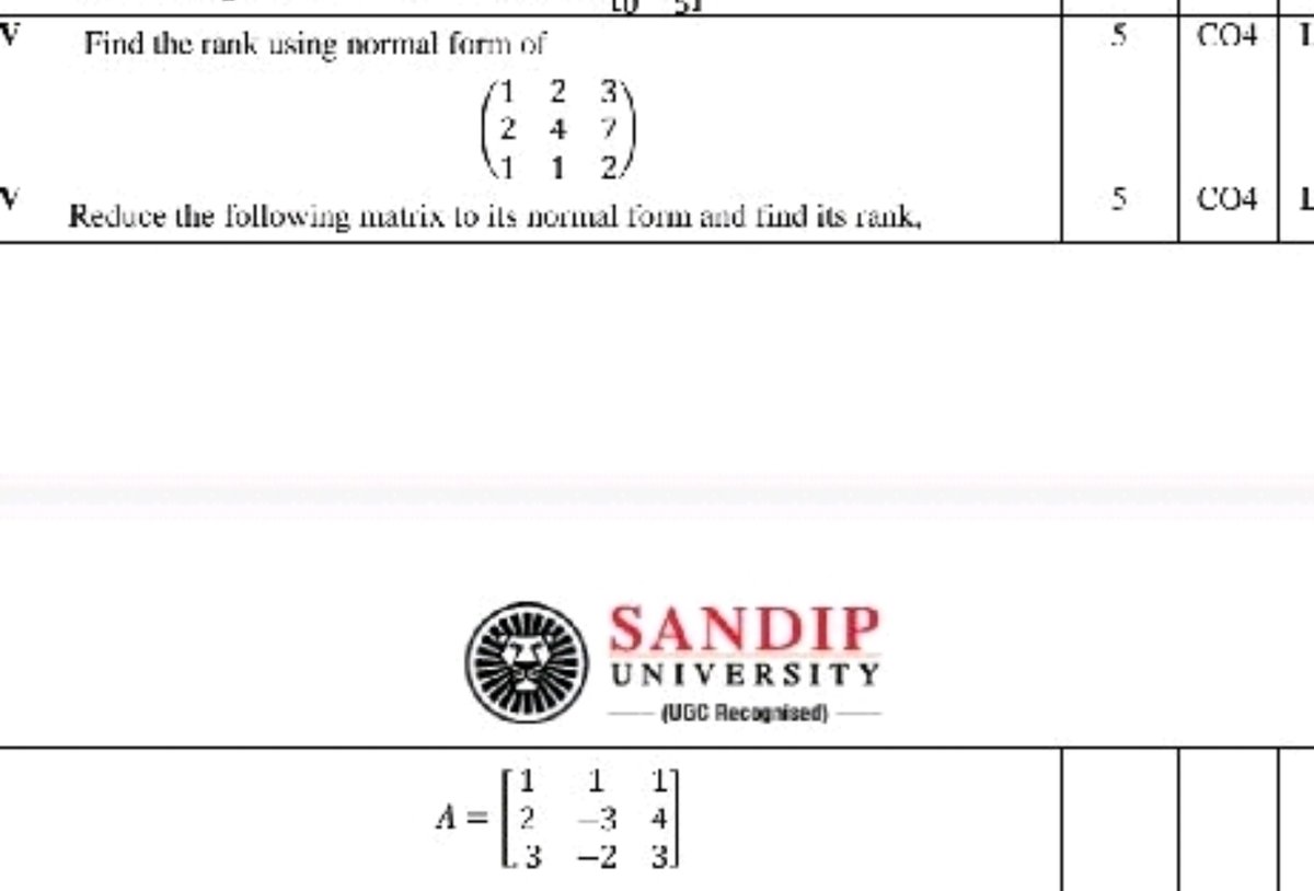 Find the rank using normal form of the matrix: (1 2 3) (2 4 7)