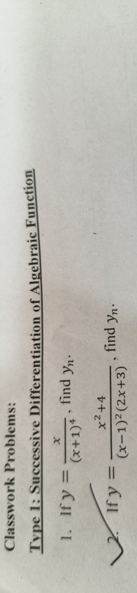 Classwork Problems: Type 1: Successive Differentiation of Algebraic Func..