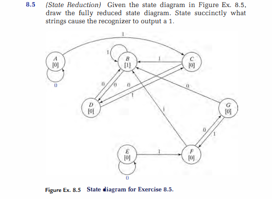Given the state diagram in Figure Ex. 8.5, draw the fully reduced state d..