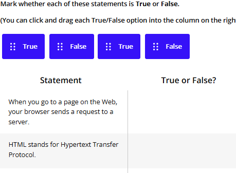 Mark whether each of these statements is True or False. Statement When