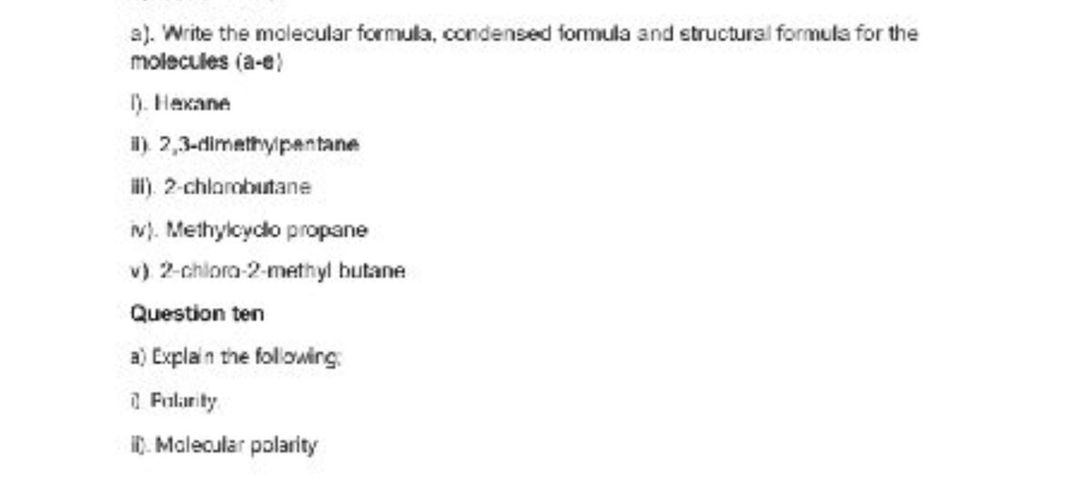 a). Write the molecular formula, condensed formula and structural formula..